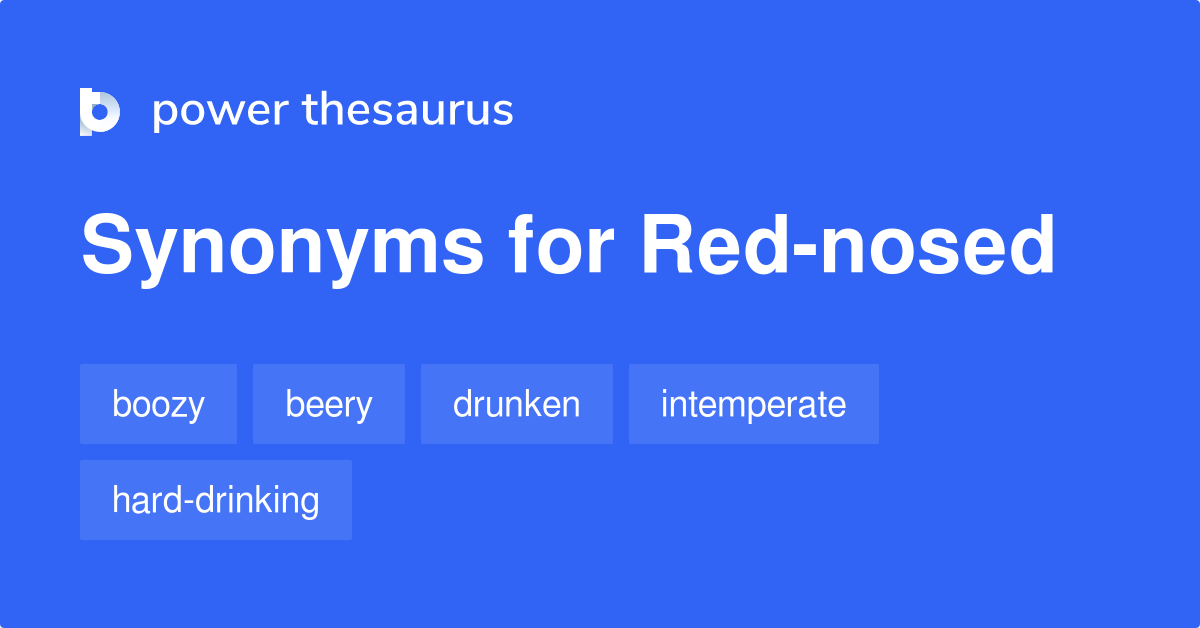 Red-nosed synonyms - 52 Words and Phrases for Red-nosed