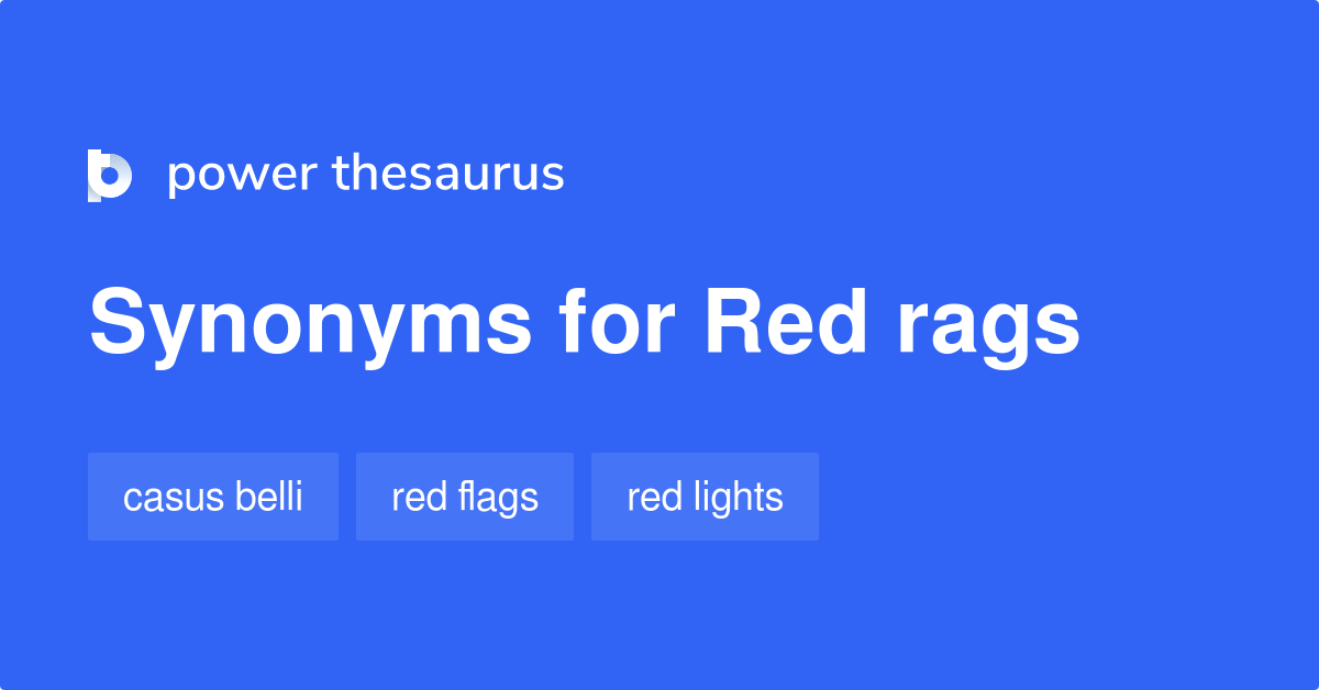 Red Rags synonyms - 10 Words and Phrases for Red Rags