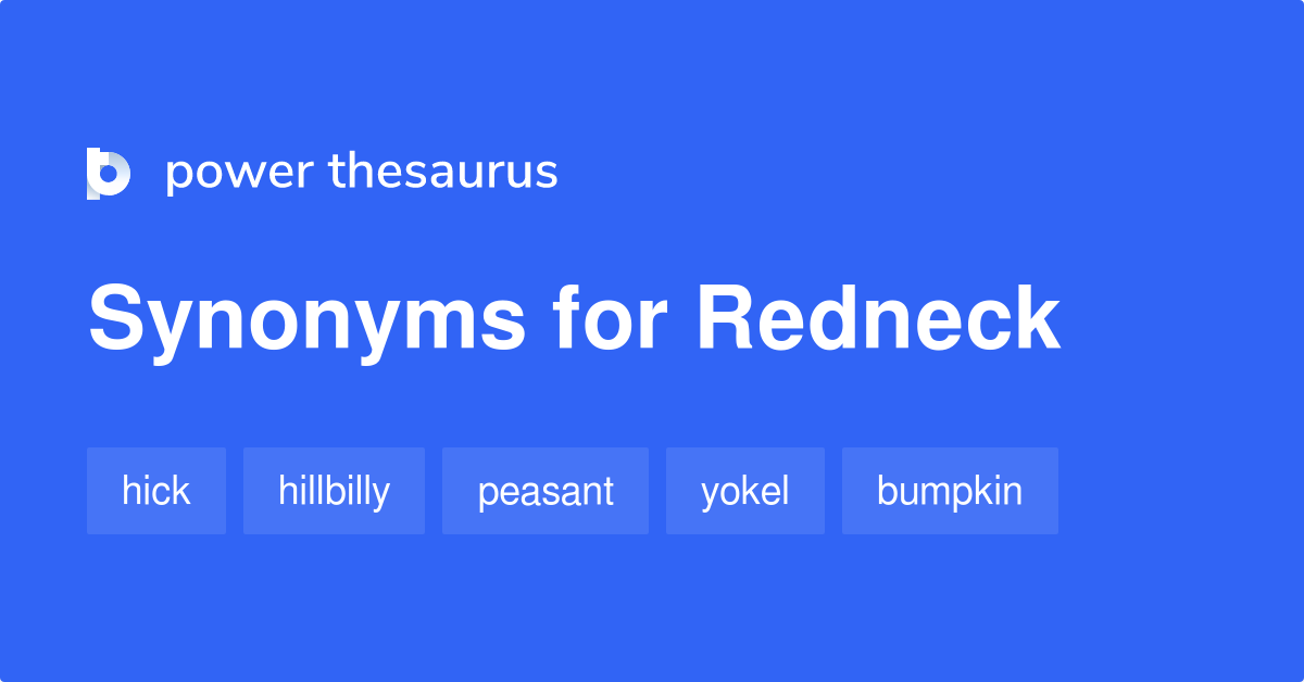 REDNECK Synonyms: 397 Similar Words & Phrases