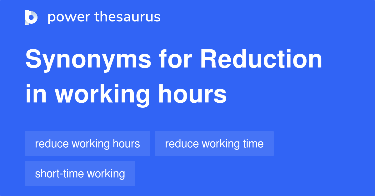 Reduction In Working Hours synonyms - 40 Words and Phrases for ...