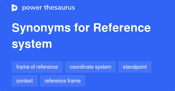 Reference System synonyms - 78 Words and Phrases for Reference System