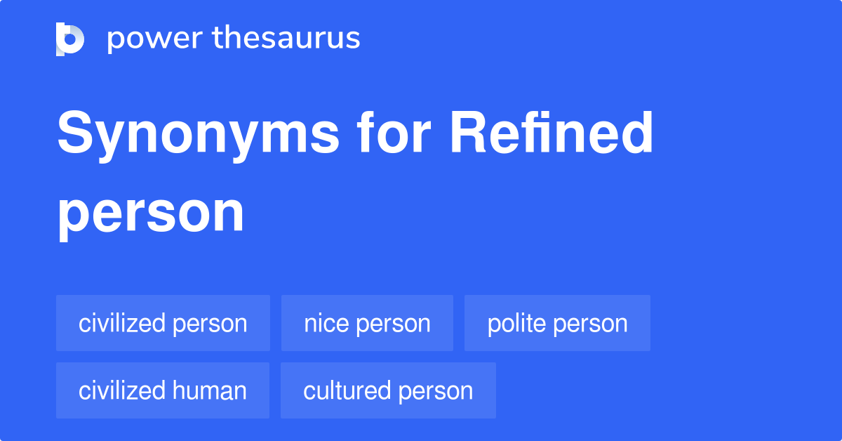 Refined Person synonyms - 182 Words and Phrases for Refined Person