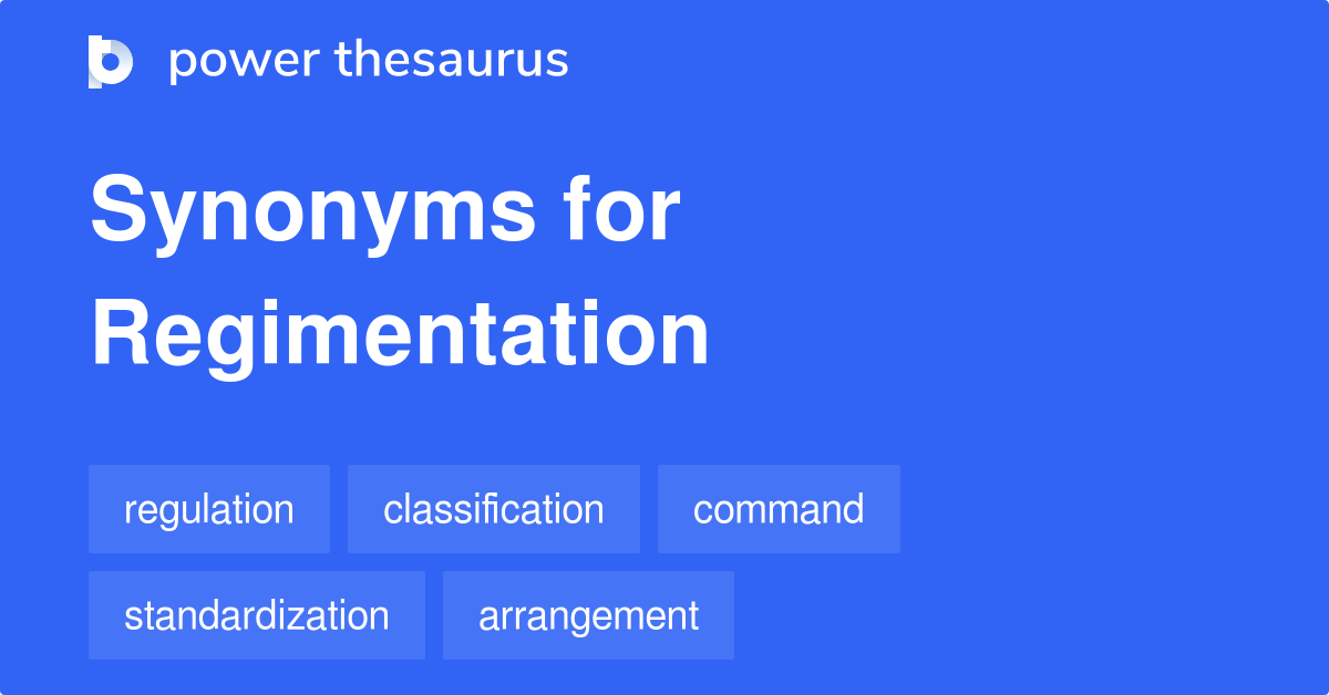 REGIMENTATION Synonyms: 211 Similar Words & Phrases