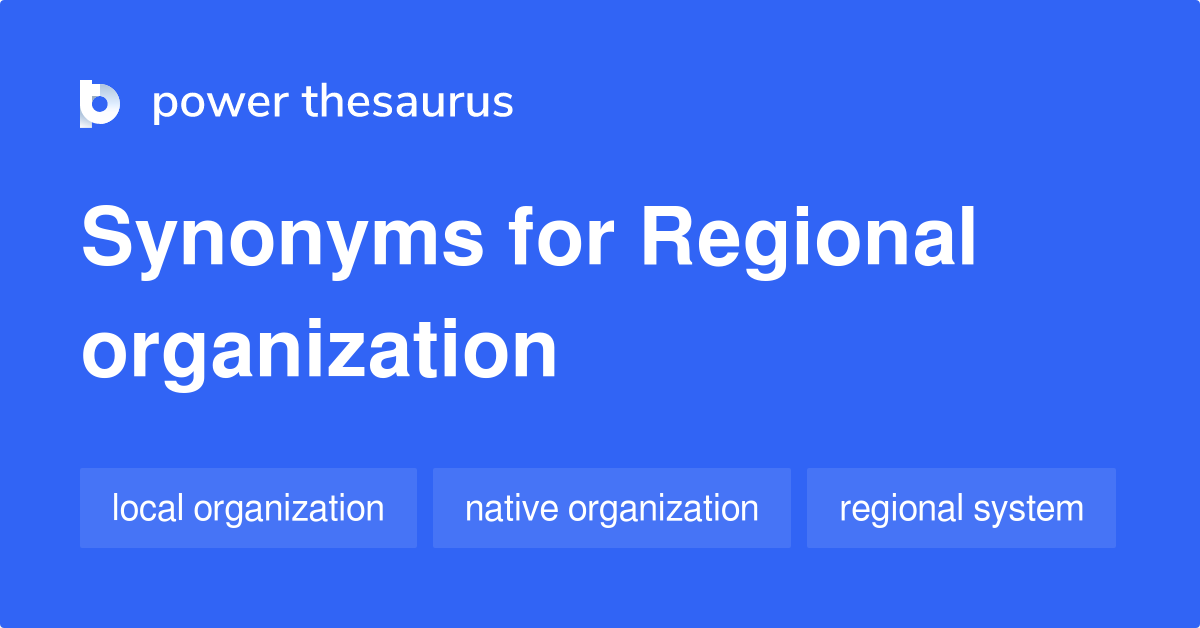 Regional Organization synonyms - 74 Words and Phrases for Regional ...