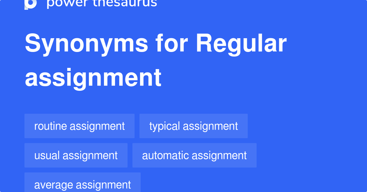 Regular Assignment synonyms - 172 Words and Phrases for Regular Assignment