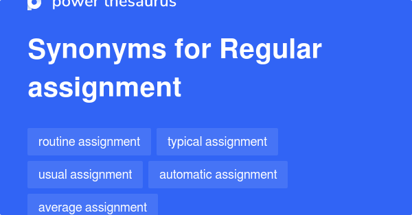 Regular Assignment synonyms - 172 Words and Phrases for Regular Assignment