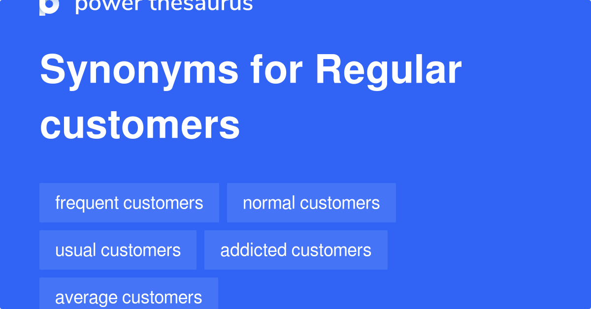 REGULAR CUSTOMERS Synonyms: 118 Similar Words & Phrases