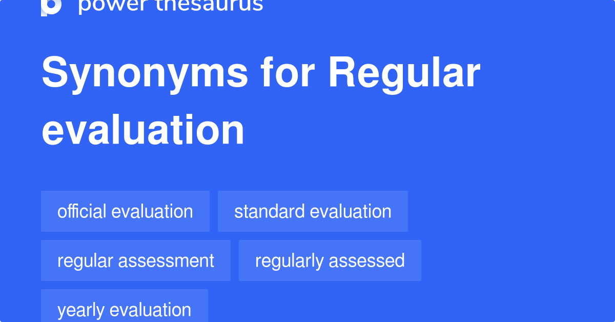 Regular Evaluation synonyms - 68 Words and Phrases for Regular Evaluation