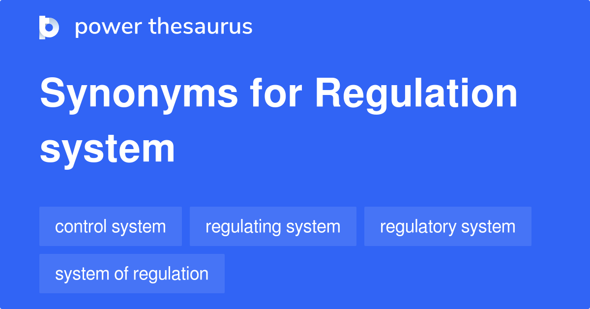 Regulation System synonyms - 172 Words and Phrases for Regulation System