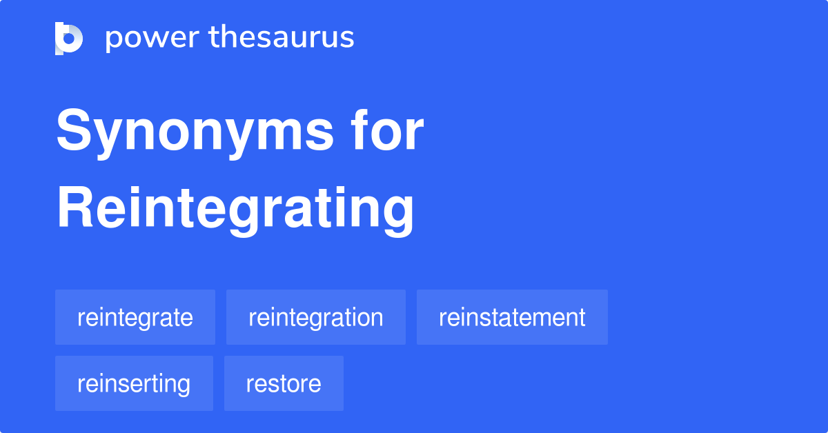 177 REINTEGRATING Synonyms