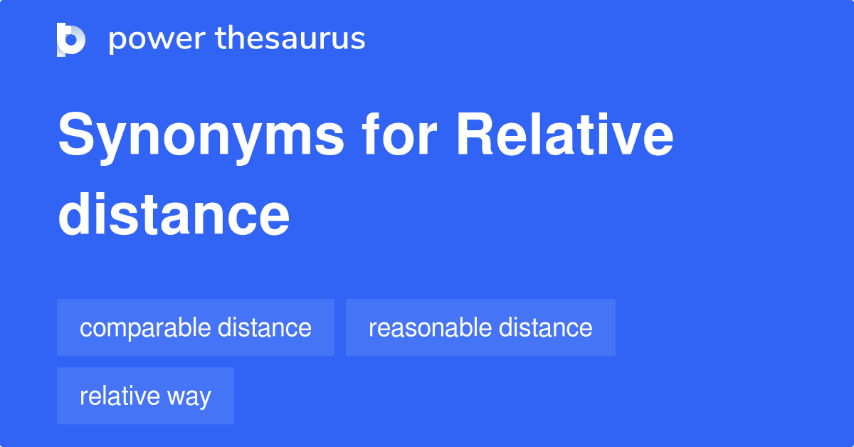 Relative Distance synonyms - 19 Words and Phrases for Relative Distance