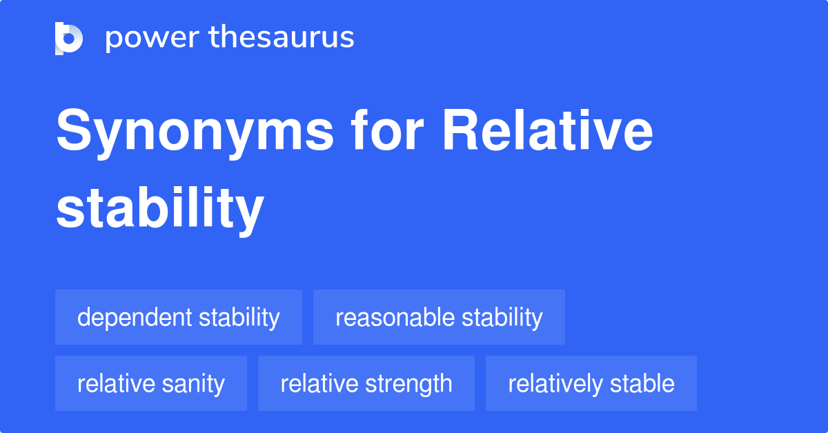 Relative Stability synonyms - 32 Words and Phrases for Relative Stability