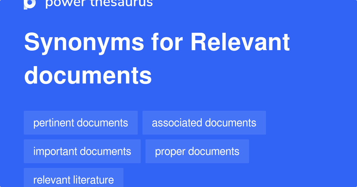 RELEVANT DOCUMENTS Synonyms: 55 Similar Phrases