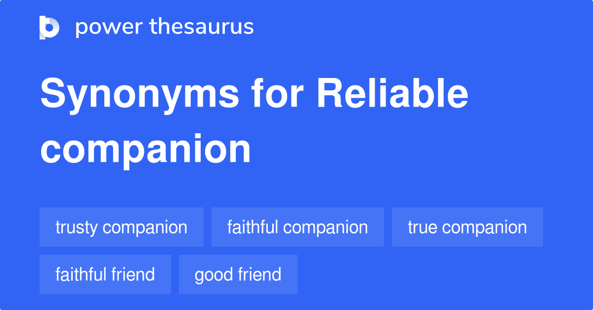 Reliable Companion synonyms - 315 Words and Phrases for Reliable Companion