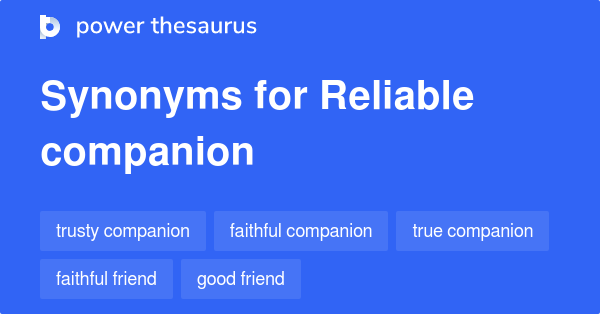 Reliable Companion synonyms - 315 Words and Phrases for Reliable Companion