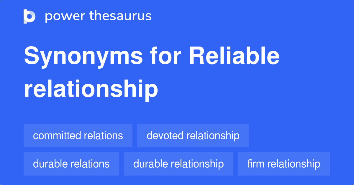 Reliable Relationship synonyms - 59 Words and Phrases for Reliable ...