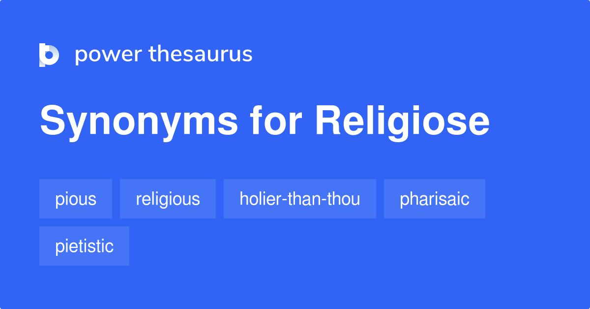 Religiose synonyms - 21 Words and Phrases for Religiose
