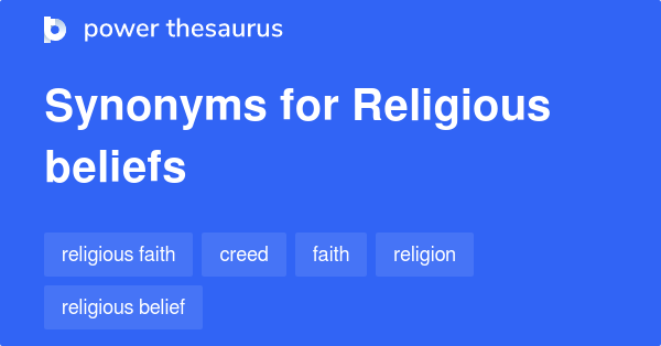 RELIGIOUS BELIEFS Synonyms: 111 Similar Words & Phrases