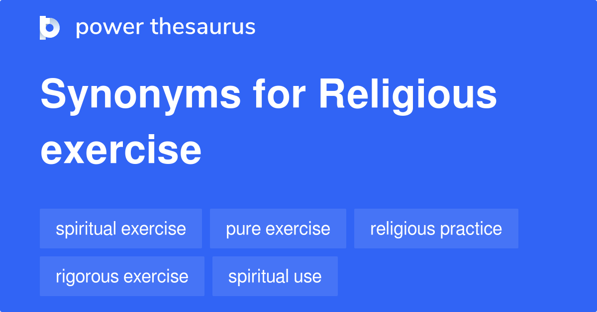 Religious Exercise synonyms - 19 Words and Phrases for Religious Exercise