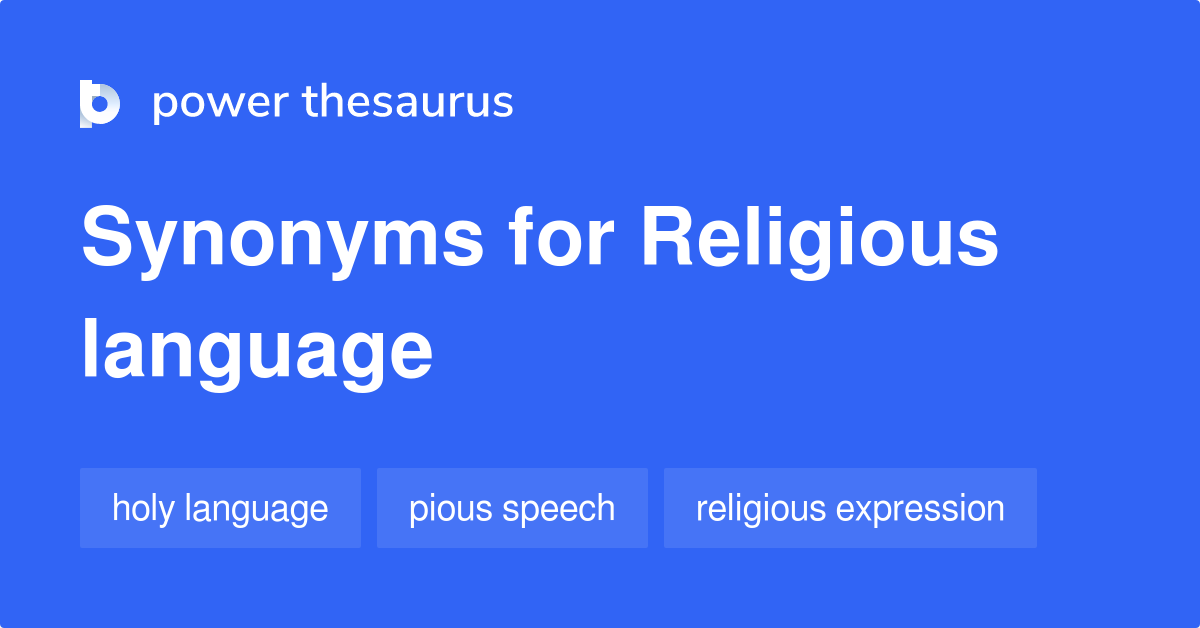 RELIGIOUS LANGUAGE Synonyms: 24 Similar Phrases