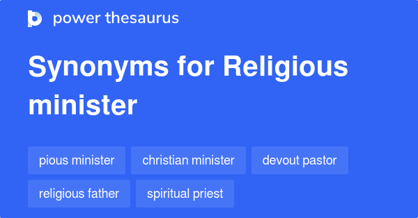 RELIGIOUS MINISTER Synonyms: 19 Similar Phrases