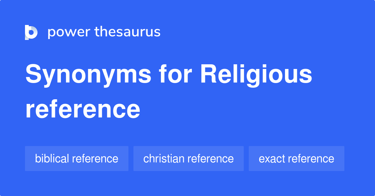 Religious Reference synonyms - 20 Words and Phrases for Religious Reference