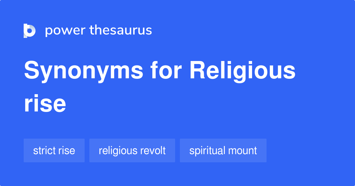 Religious Rise synonyms - 8 Words and Phrases for Religious Rise