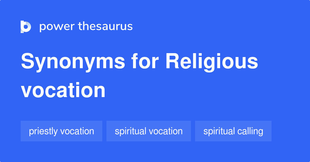 Religious Vocation synonyms - 44 Words and Phrases for Religious Vocation