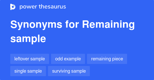Remaining Sample synonyms - 9 Words and Phrases for Remaining Sample