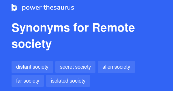 Remote Society synonyms - 13 Words and Phrases for Remote Society