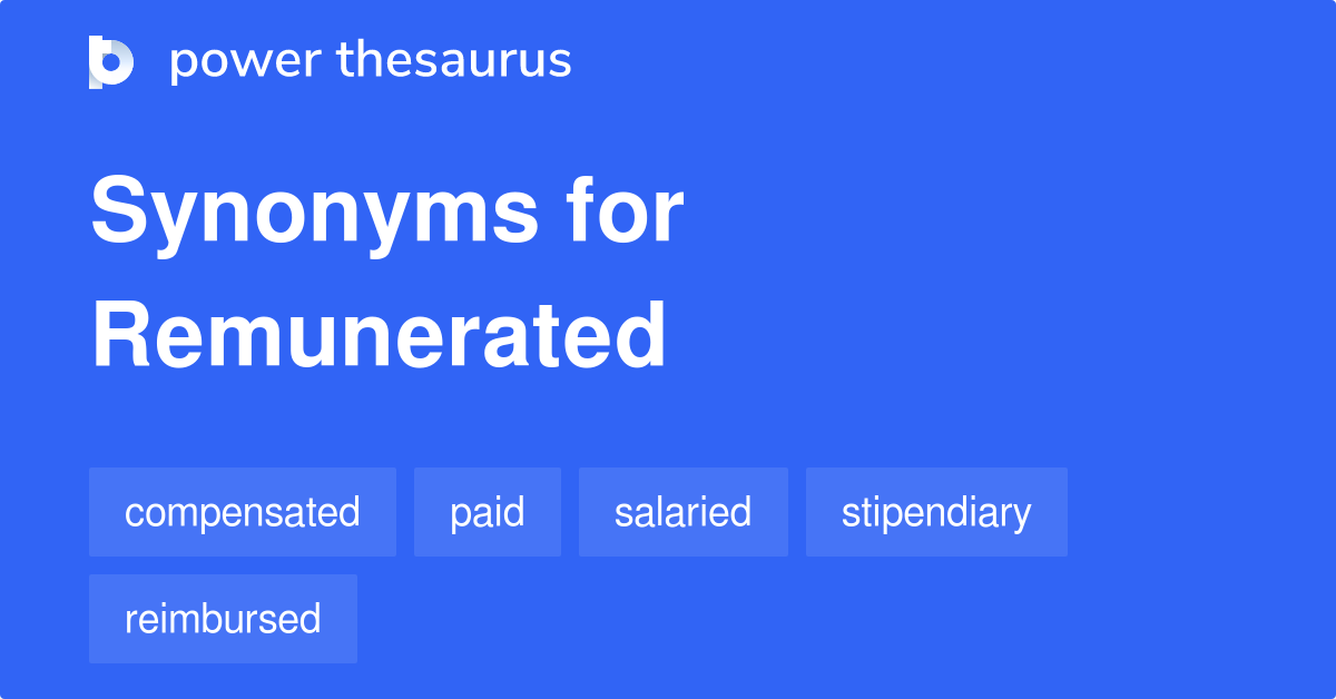 REMUNERATED Synonyms: 279 Similar Words & Phrases