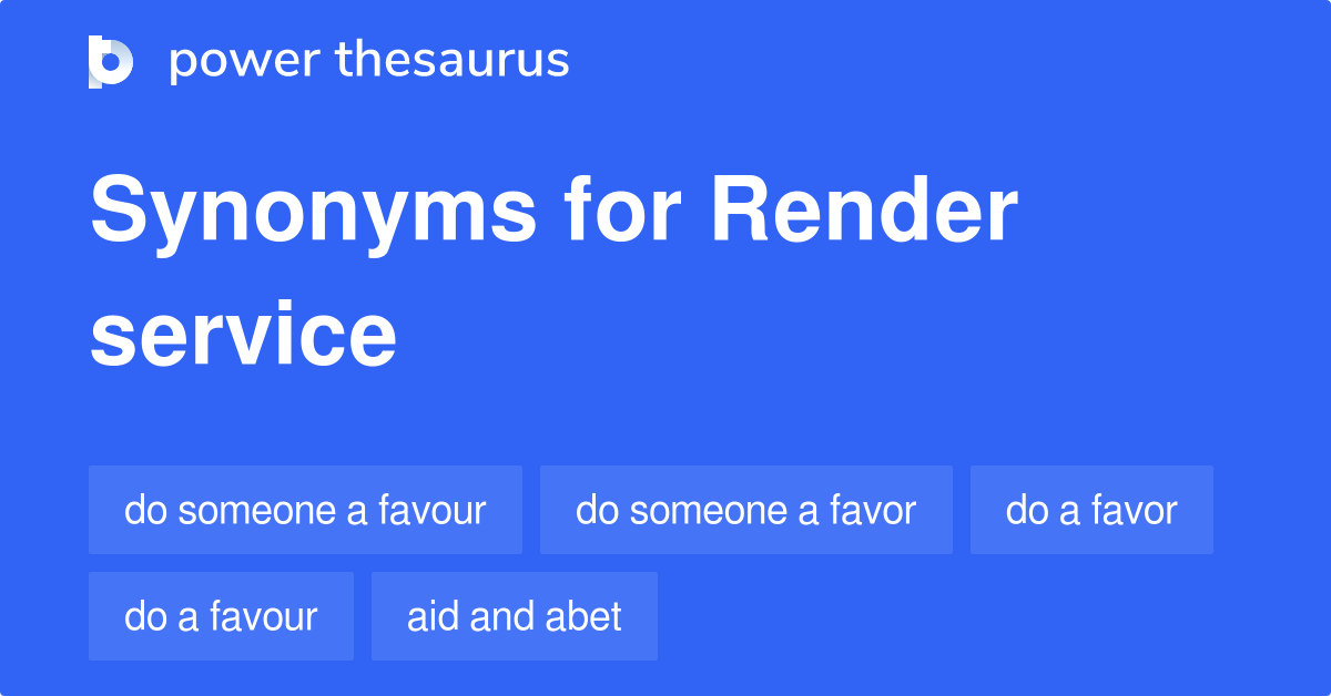 Render Service synonyms - 177 Words and Phrases for Render Service