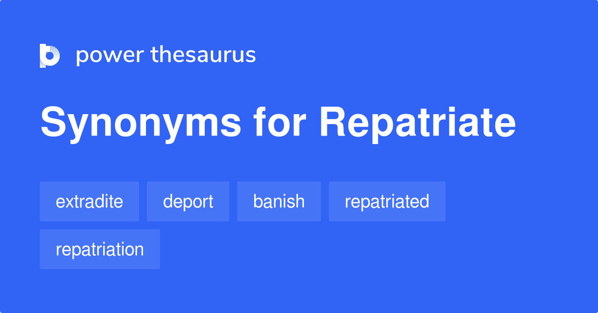REPATRIATE Synonyms: 256 Similar Words & Phrases