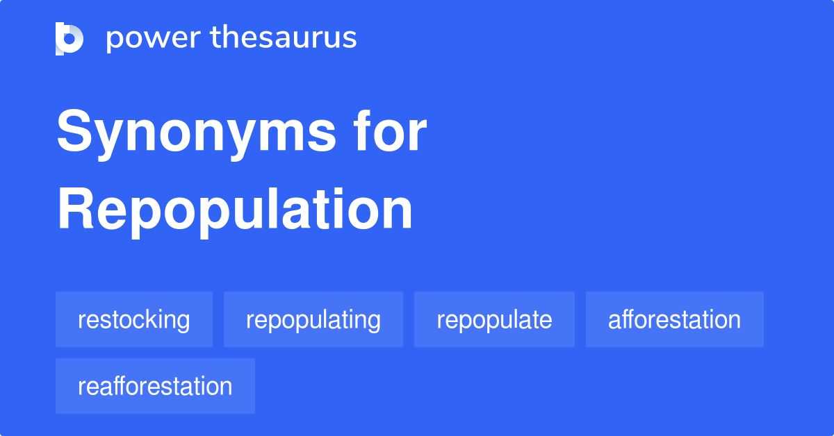 REPOPULATION Synonyms: 37 Similar Words & Phrases