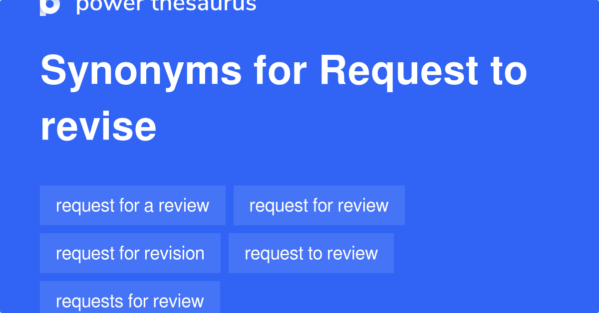 Request To Revise synonyms - 49 Words and Phrases for Request To Revise