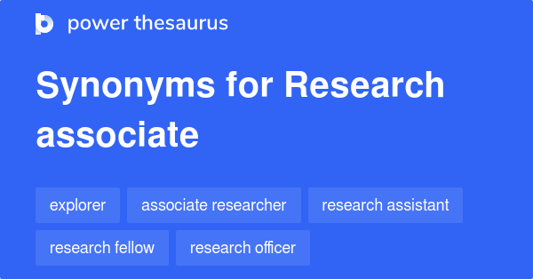 RESEARCH ASSOCIATE Synonyms: 126 Similar Words & Phrases