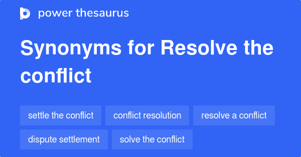 Resolve The Conflict synonyms - 99 Words and Phrases for Resolve The ...