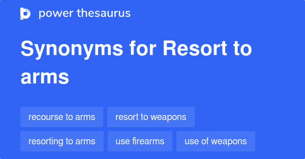 Resort To Arms synonyms - 25 Words and Phrases for Resort To Arms