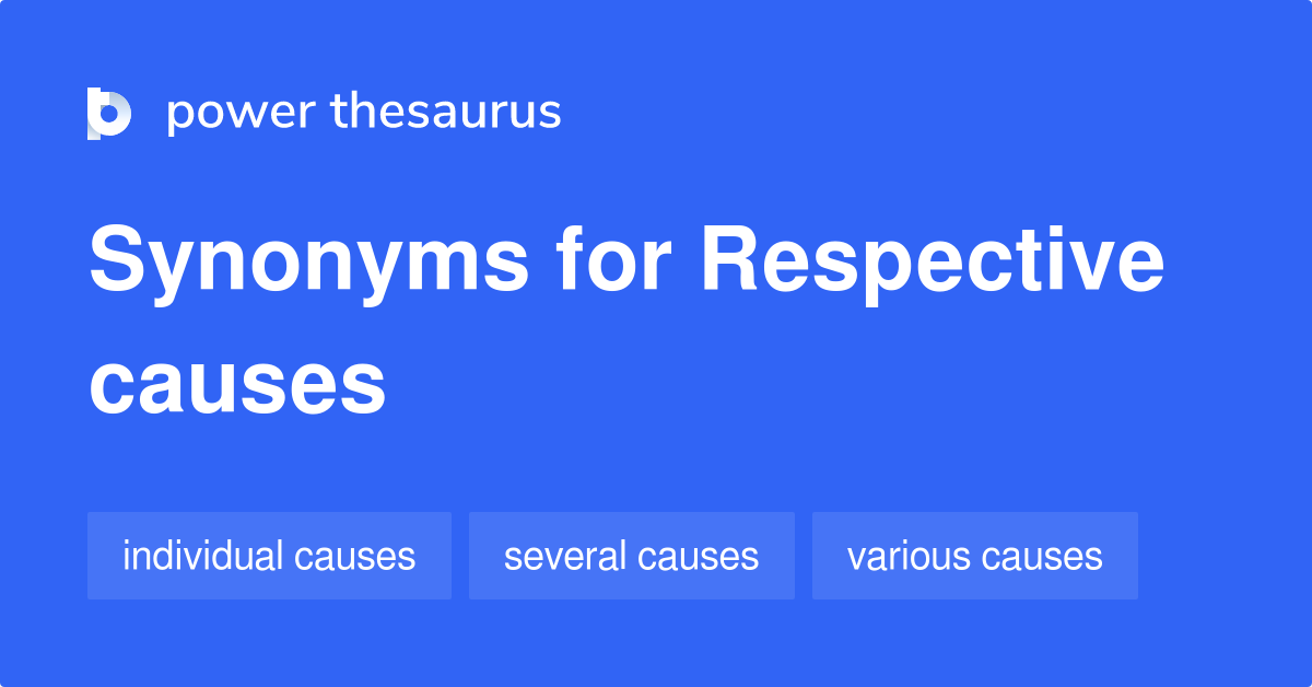 Respective Causes synonyms - 20 Words and Phrases for Respective Causes