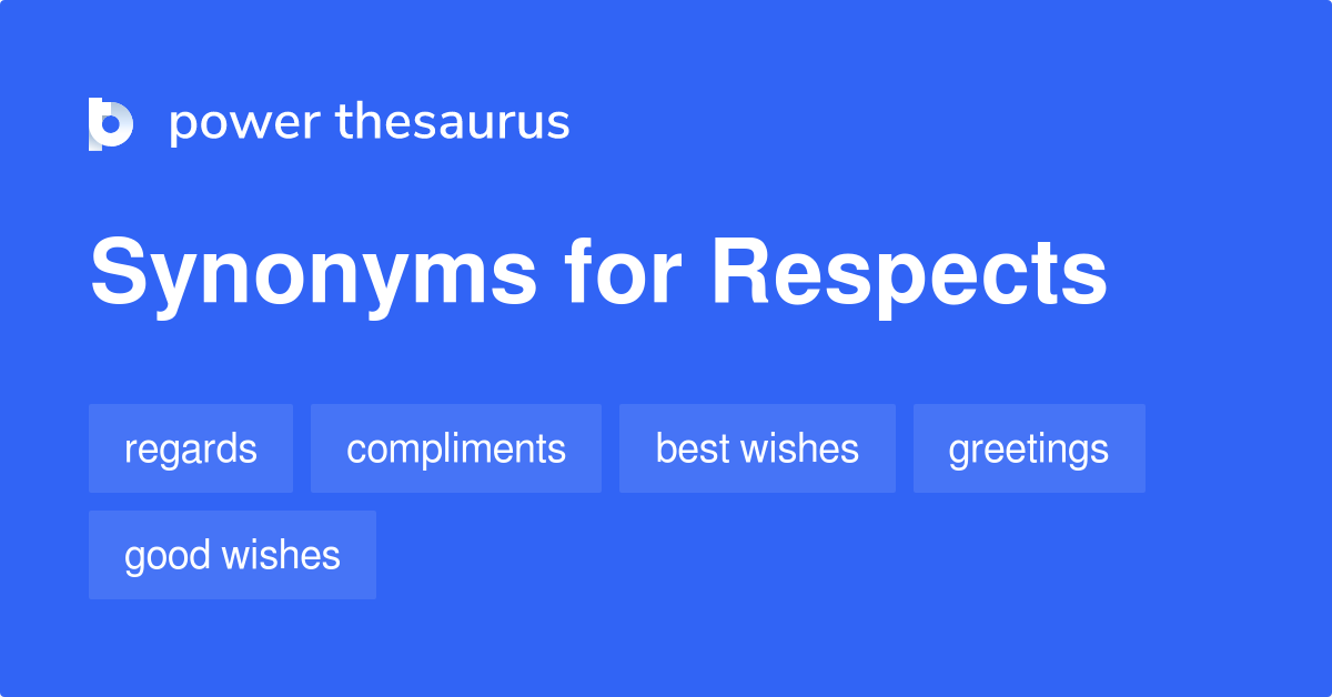 RESPECTS Synonyms: 1 158 Similar Words & Phrases