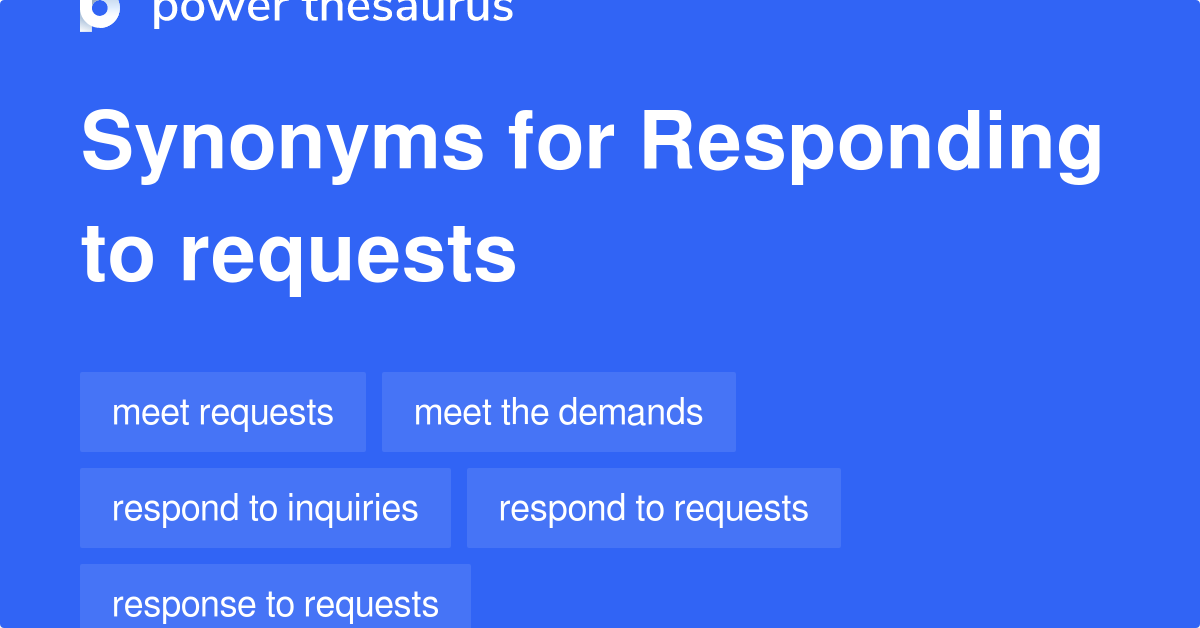 Responding To Requests synonyms - 85 Words and Phrases for Responding ...
