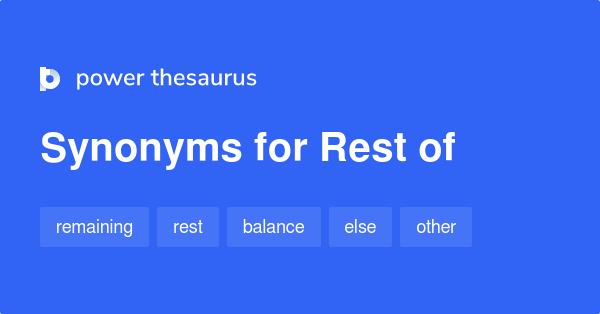 REST OF Synonyms: 256 Similar Words & Phrases