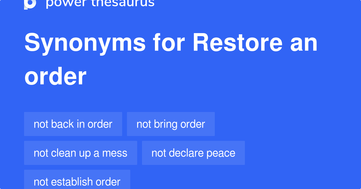 Restore An Order synonyms - 29 Words and Phrases for Restore An Order