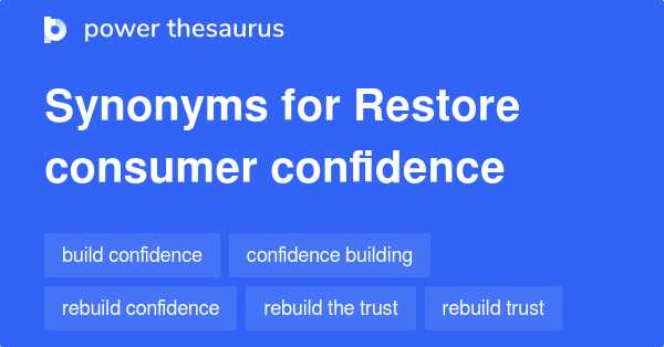 Restore Consumer Confidence synonyms - 36 Words and Phrases for Restore ...