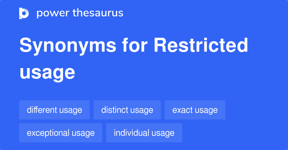 Restricted Usage synonyms - 44 Words and Phrases for Restricted Usage