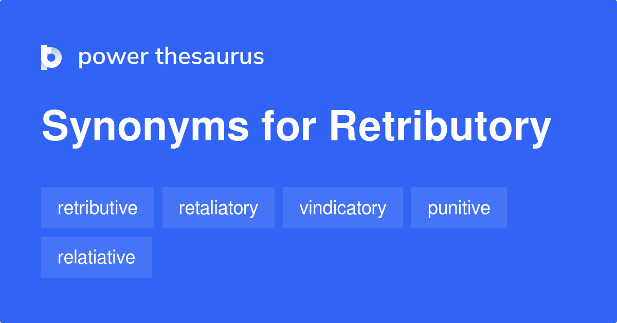 Retributory synonyms - 73 Words and Phrases for Retributory