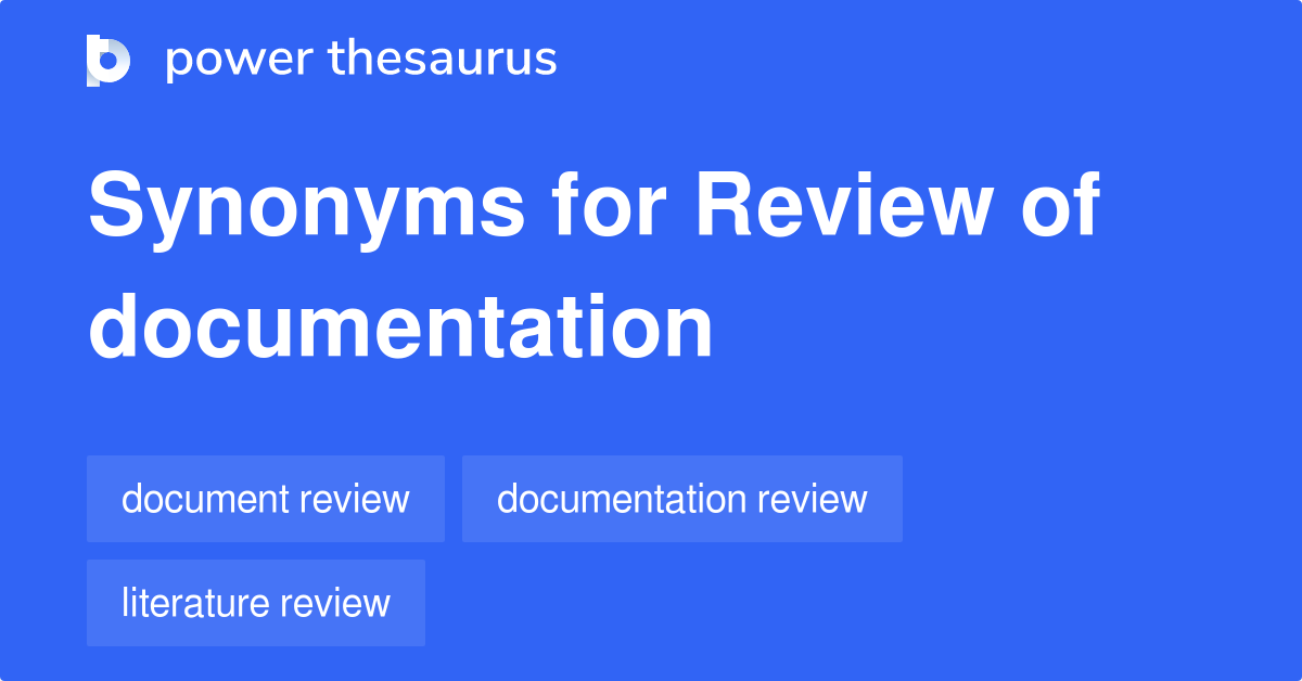 Review Of Documentation synonyms - 40 Words and Phrases for Review Of ...