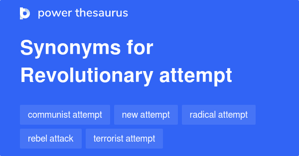 Revolutionary Attempt synonyms - 15 Words and Phrases for Revolutionary ...
