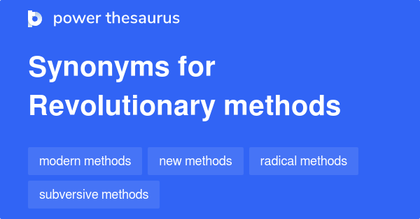 Revolutionary Methods synonyms - 6 Words and Phrases for Revolutionary ...