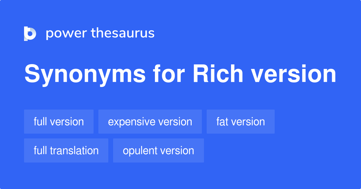 Rich Version synonyms - 11 Words and Phrases for Rich Version